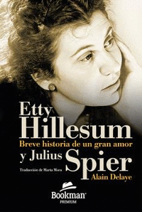 ETTY HILLESUM Y JULIUS SPIER. BREVE HISTORIA DE UN GRAN AMOR. DELAYE ...